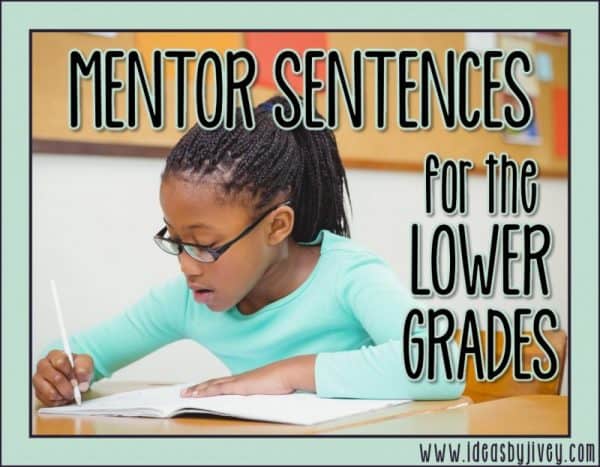 Implementing Mentor Sentences in the Lower Grades - Ideas by Jivey