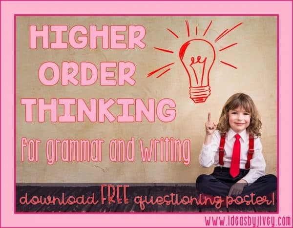Higher Order Thinking Questions for Grammar and Writing - Ideas by Jivey