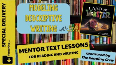 How to Model Descriptive Writing With a Mentor Text - Ideas by Jivey