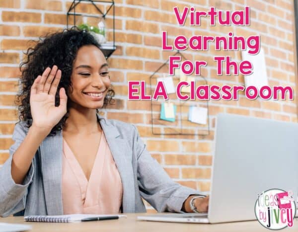 Virtual Learning in the ELA Classroom - Ideas by Jivey