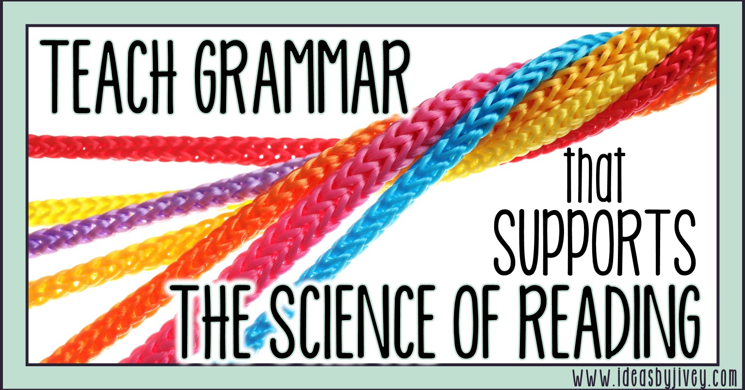 Teaching Grammar that Supports the Science of Reading